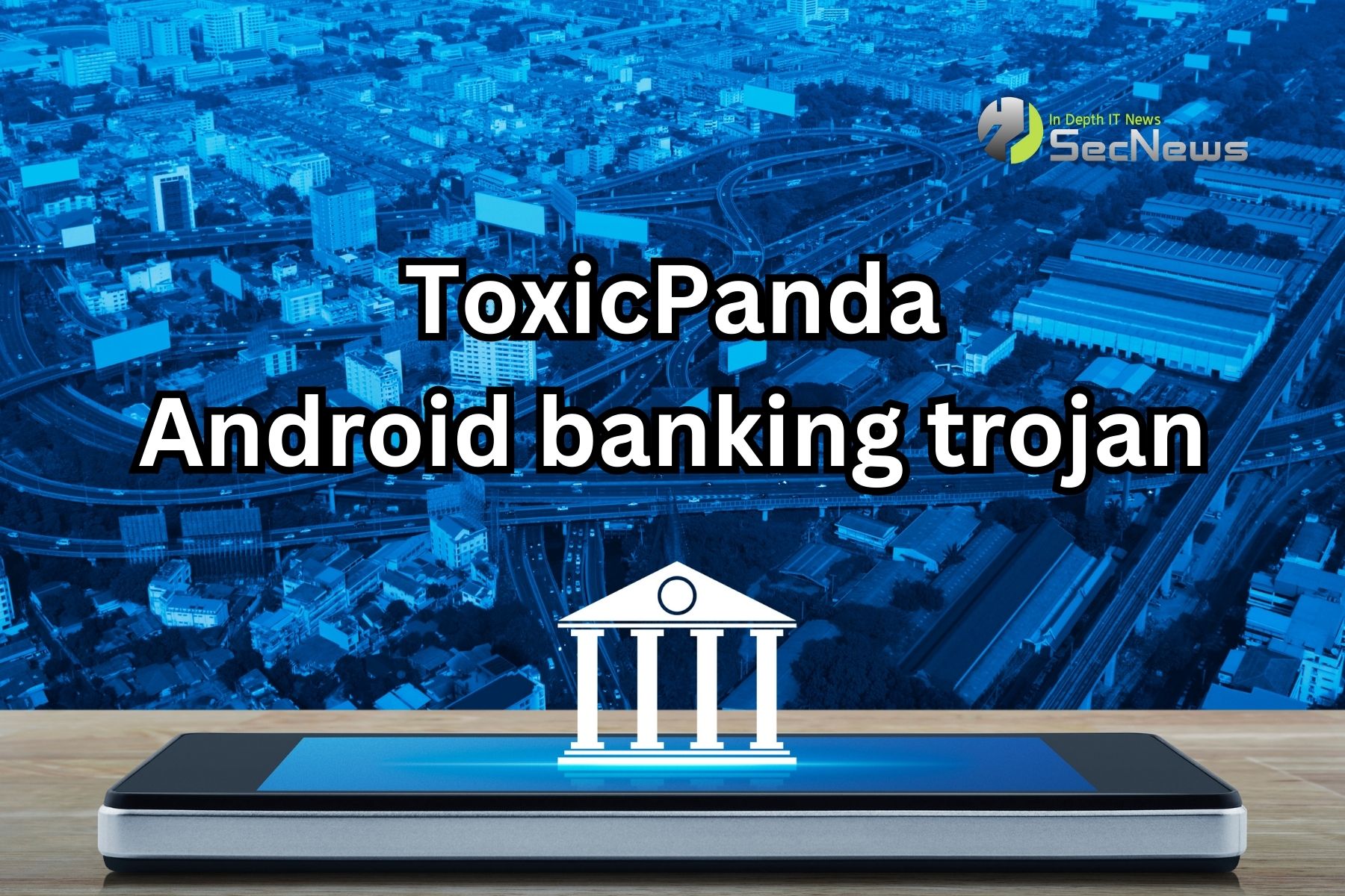 ToxicPanda: New Android Banking Trojan Allows Fraudulent Banking Transactions