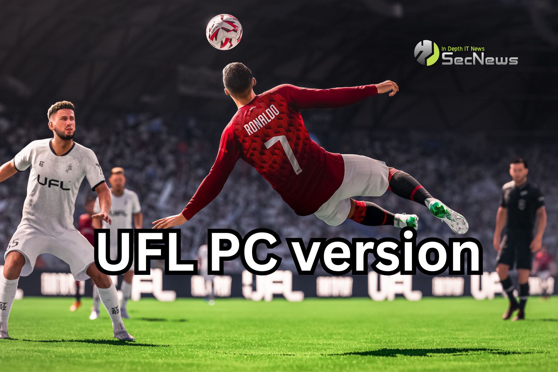 UFL: Έρχεται μια έκδοση για PC το καλοκαίρι!