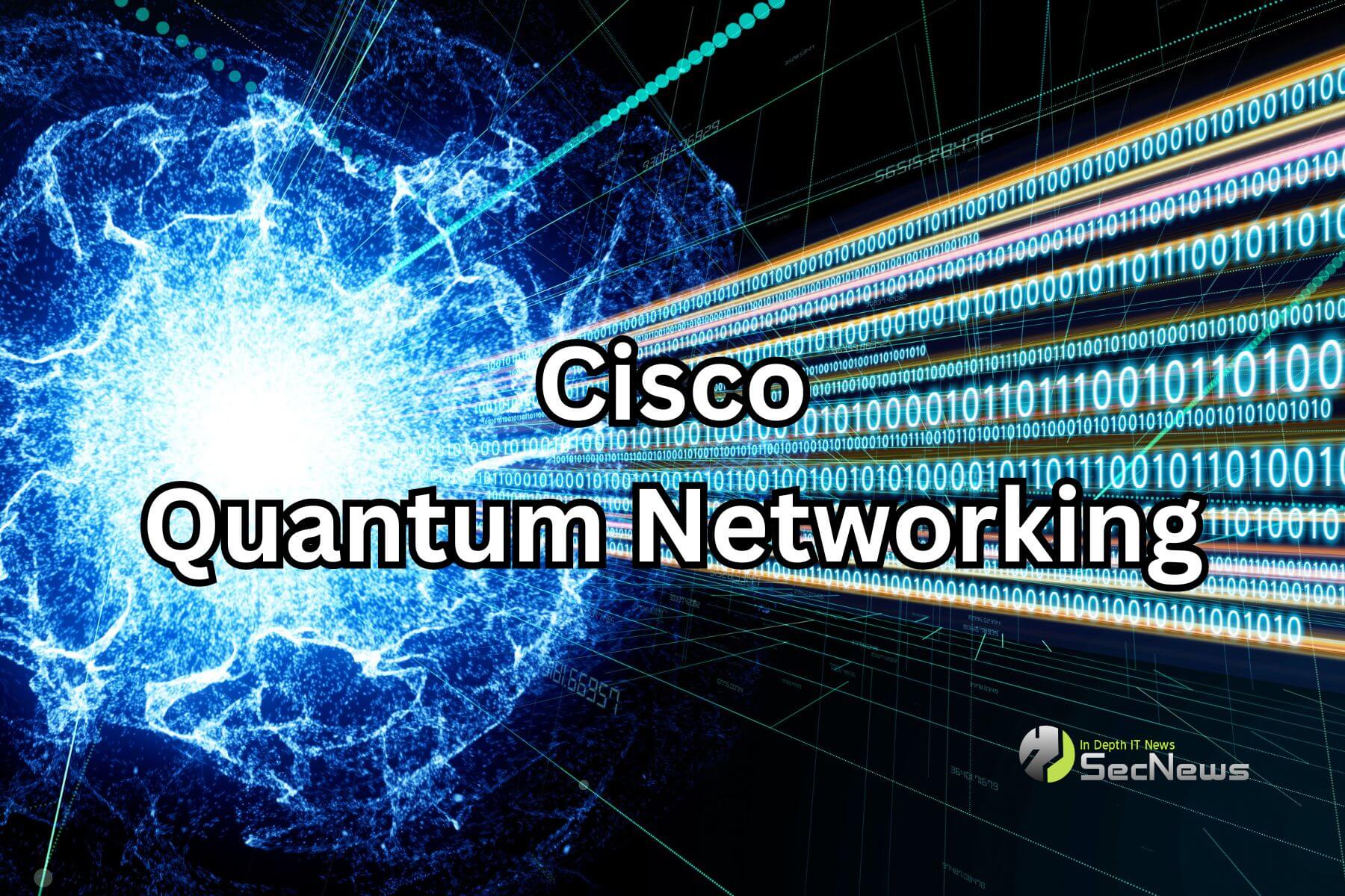Quantum Networking: Η Cisco παρουσιάζει καινοτόμο Chip και νέο εργαστήριο