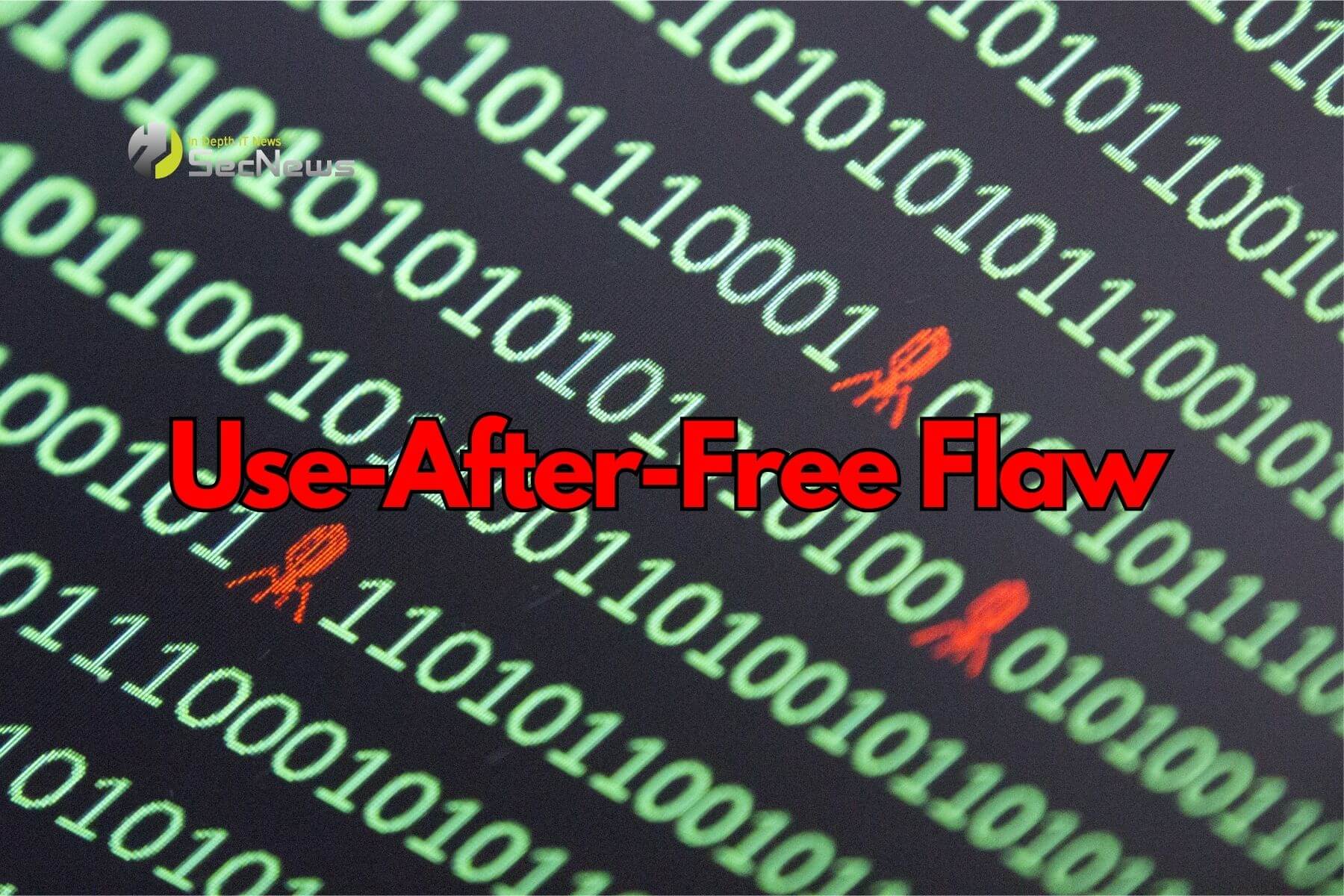 What are Use-after-free vulnerabilities and how to protect yourself