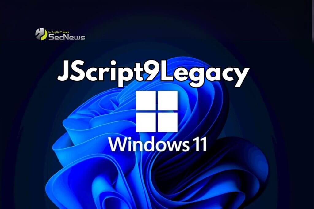 Τα Windows 11 χρησιμοποιούν το JScript9Legacy για βελτιωμένη ασφάλεια